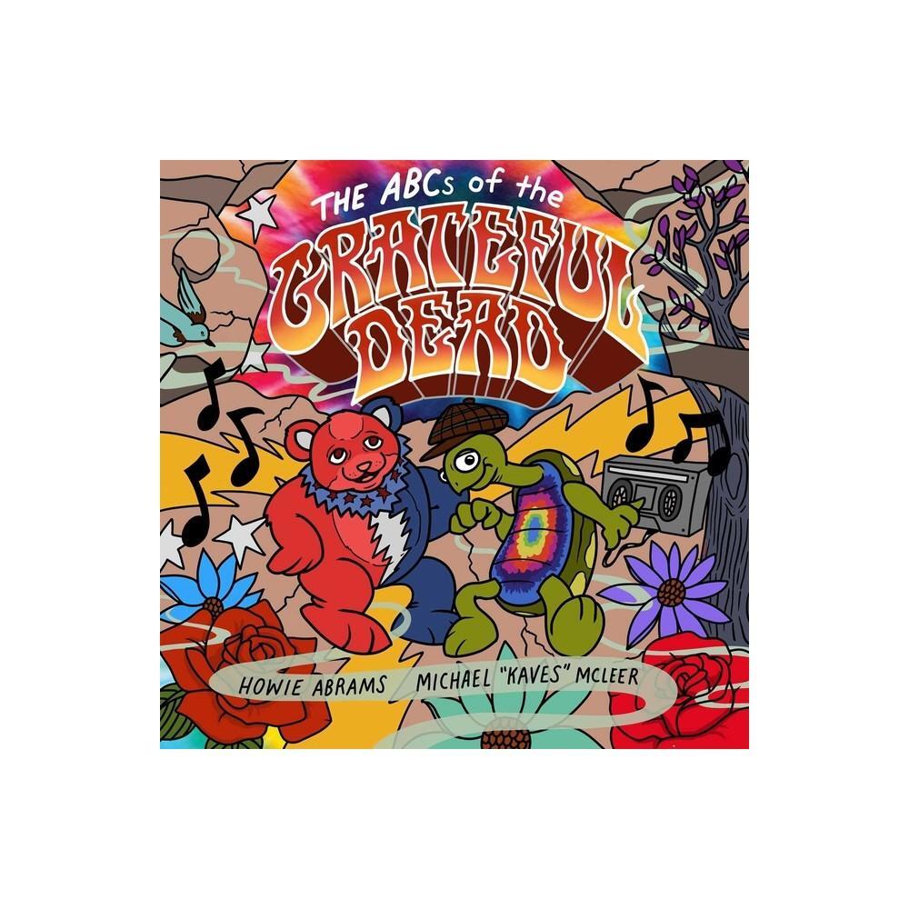 The ABCs of the Grateful Dead - by Howie Abrams (Hardcover) | GRAMMY ...
